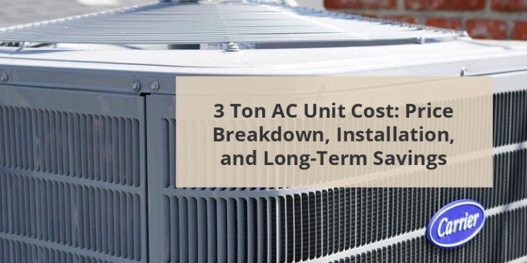 3 Ton AC Unit Cost: Price Breakdown, Installation, And Long-Term ...