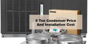 5 Ton Condenser Price and Installation Cost - Pick Comfort