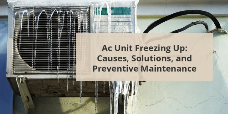 Ac Unit Freezing Up: Causes, Solutions, and Preventive Maintenance for Homeowners - Pick Comfort