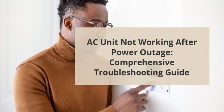 AC Unit Not Working After Power Outage: Comprehensive Troubleshooting ...