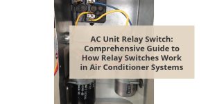 AC Unit Relay Switch: Comprehensive Guide To How Relay Switches Work In ...
