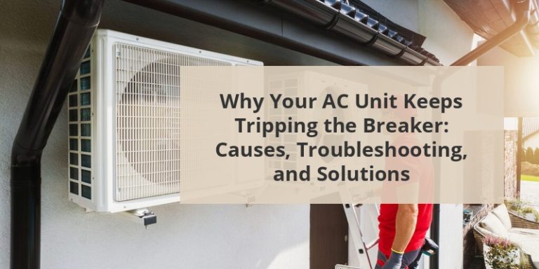 Why Your AC Unit Keeps Tripping the Breaker: Causes, Troubleshooting ...