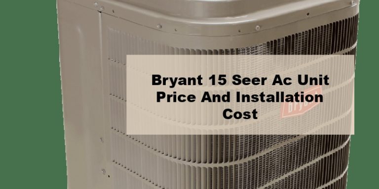 Bryant 15 Seer AC Unit Price and Installation Cost - Pick Comfort