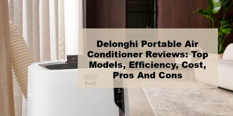 Delonghi Portable Air Conditioner Reviews 2026: Top Models, Efficiency ...