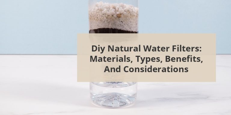 DIY Natural Water Filters: Materials, Types, Benefits, and ...