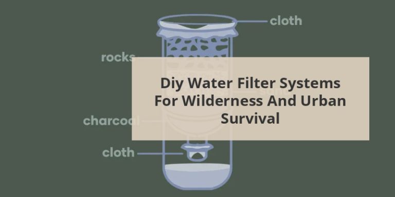 DIY Water Filter Systems for Wilderness and Urban Survival - Pick Comfort