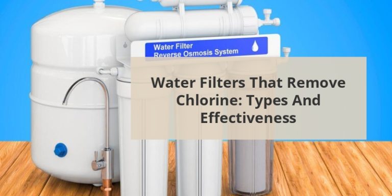 Water Filters That Remove Chlorine: Types and Effectiveness - Pick Comfort