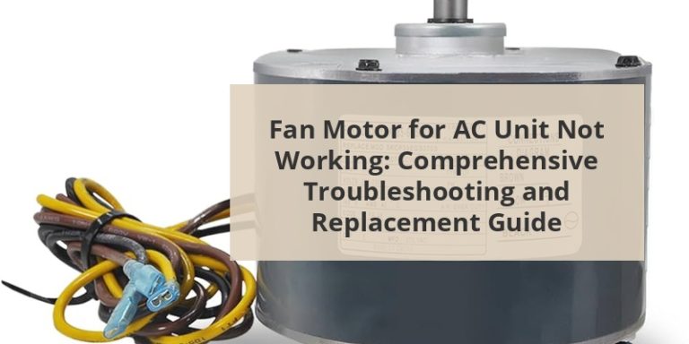 Fan Motor For AC Unit Not Working: Comprehensive Troubleshooting And ...