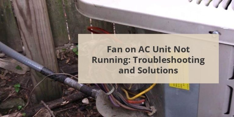 Fan On AC Unit Not Running: Troubleshooting And Solutions For ...