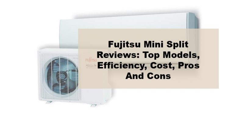 Fujitsu Mini Split Reviews 2025: Top Models, Efficiency, Cost, Pros and ...