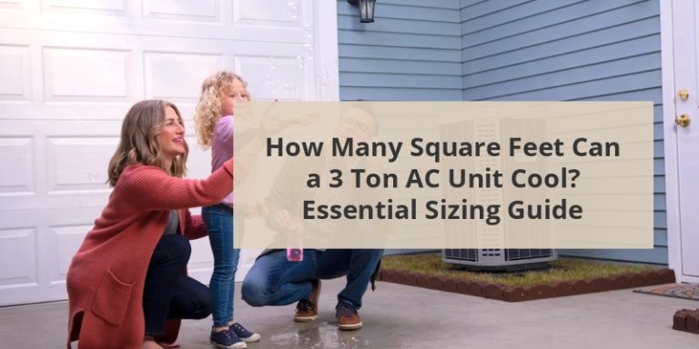 How Many Square Feet Can A 3 Ton AC Unit Cool? Essential Sizing Guide ...