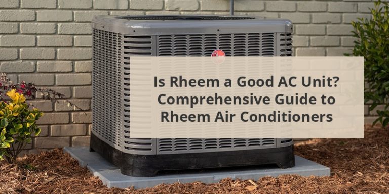 Is Rheem A Good AC Unit? Comprehensive Guide To Rheem Air Conditioners ...