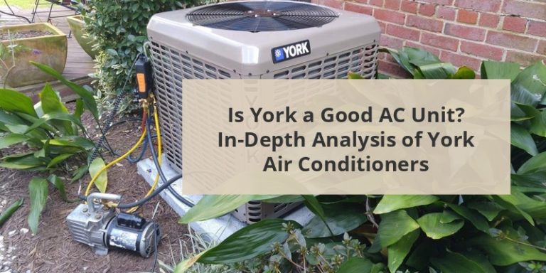 Is York A Good AC Unit? In-Depth Analysis of York Air Conditioners for ...