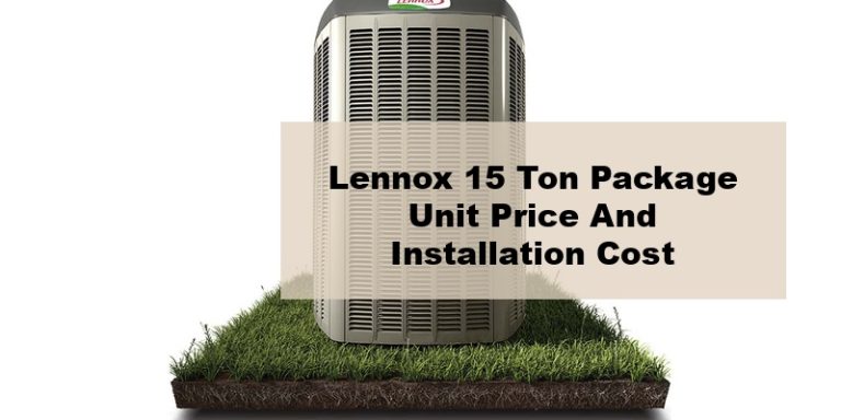 Lennox Fifteen-Ton Package Unit Price and Installation Cost - Pick Comfort