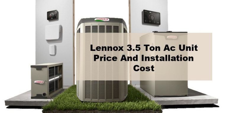 Lennox 3.5 Ton Ac Unit Price and Installation Cost - Pick Comfort