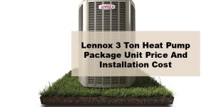 Lennox 3 Ton Heat Pump Package Unit Price and Installation Cost - Pick ...