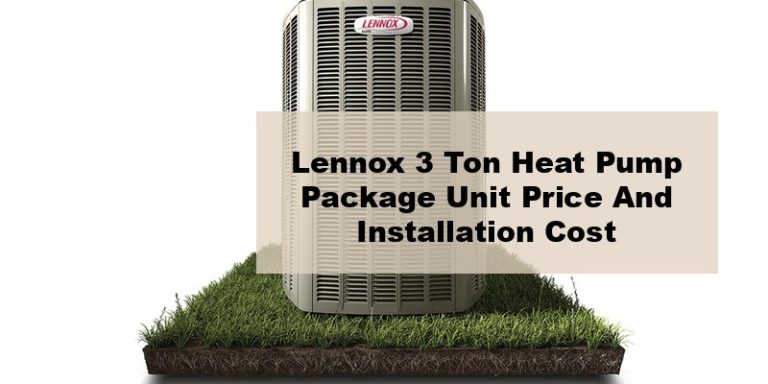 Lennox 3 Ton Heat Pump Package Unit Price and Installation Cost - Pick ...