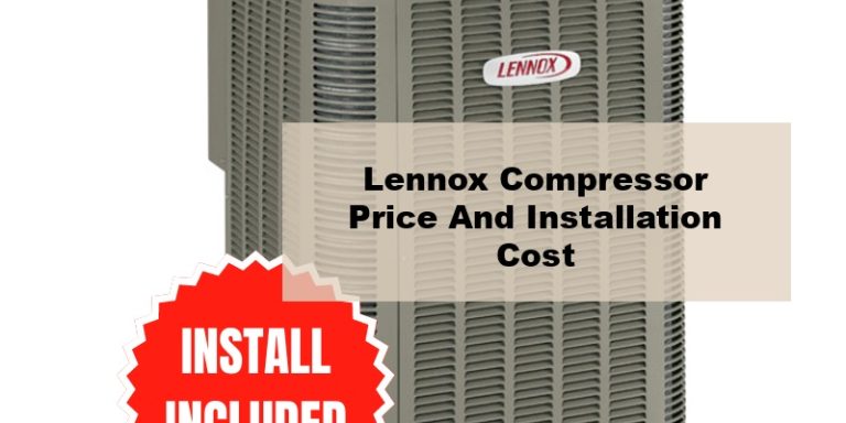 Lennox Compressor Price and Installation Cost: A Homeowner’S Guide ...