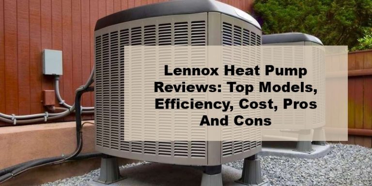 Lennox Heat Pump Reviews 2026: Top Models, Efficiency, Cost, Pros and ...