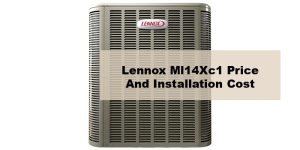 Lennox Ml14Xc1 Price and Installation Cost - Pick Comfort