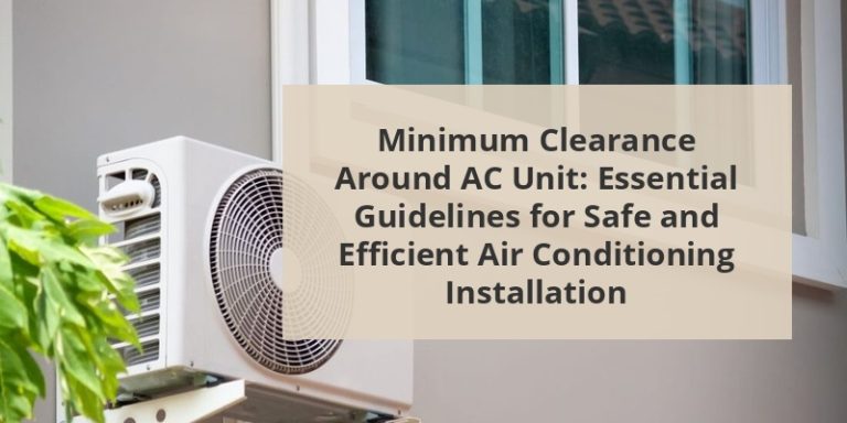 Minimum Clearance Around AC Unit: Essential Guidelines For Safe And ...