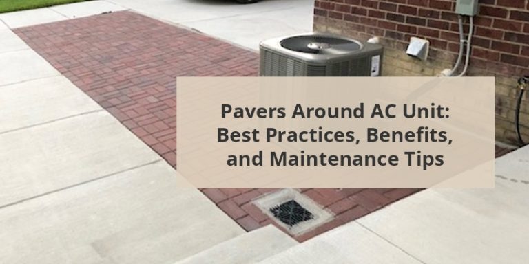 Pavers Around AC Unit: Best Practices, Benefits, And Maintenance Tips ...