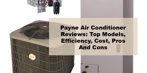 Payne Air Conditioner Reviews 2026: Top Models, Efficiency, Cost, Pros ...