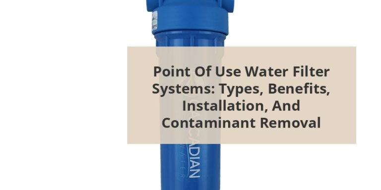 Point of Use Water Filter Systems: Types, Benefits, Installation, and ...