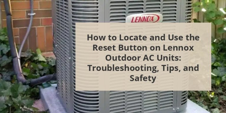 How To Locate And Use The Reset Button On Lennox Outdoor AC Units ...