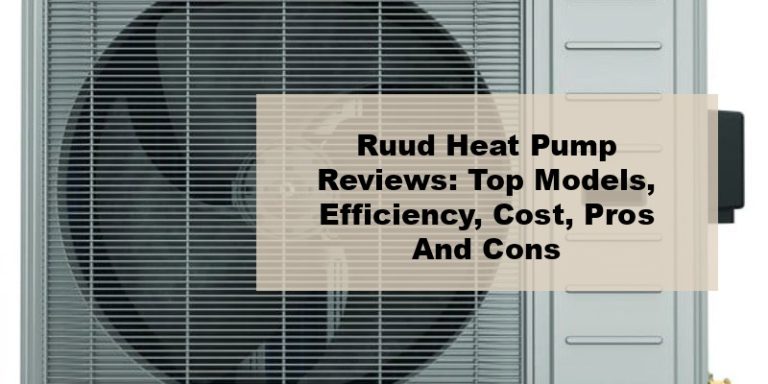 Ruud Heat Pump Reviews 2025: Top Models, Efficiency, Cost, Pros and ...