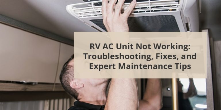 RV AC Unit Not Working: Troubleshooting, Fixes, and Expert Maintenance ...