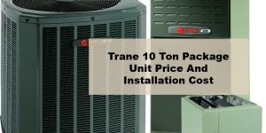Trane 10 Ton Packaged Unit Price and Installation Cost - Pick Comfort