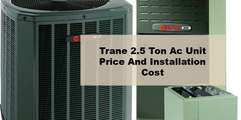 Trane 2.5 Ton Ac Unit Price and Installation Cost - Pick Comfort