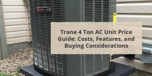 Trane 4 Ton AC Unit Price Guide: Costs, Features, and Buying ...