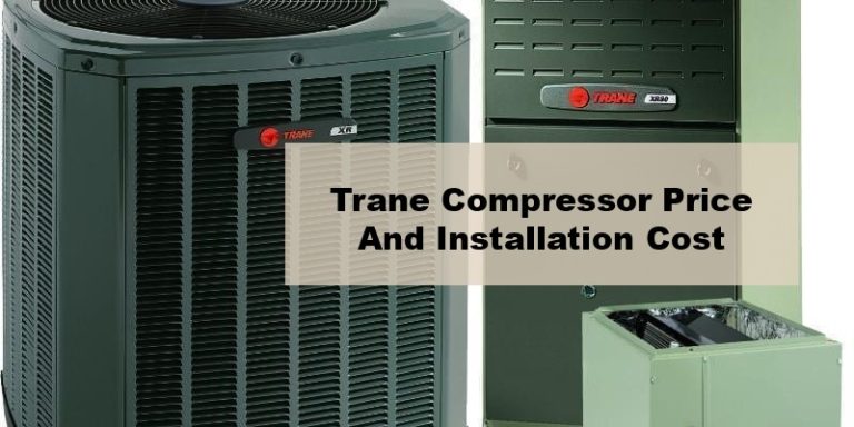 Trane Compressor Price and Installation Cost: A Comprehensive Guide ...