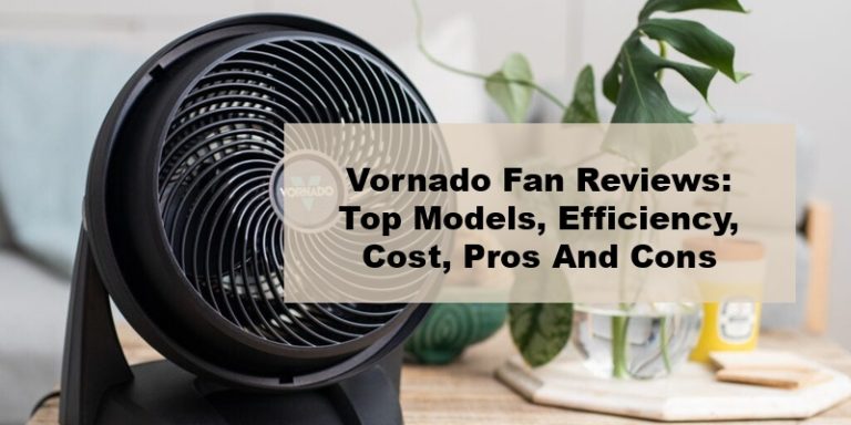 Vornado Fan Reviews 2026: Top Models, Efficiency, Cost, Pros and Cons ...