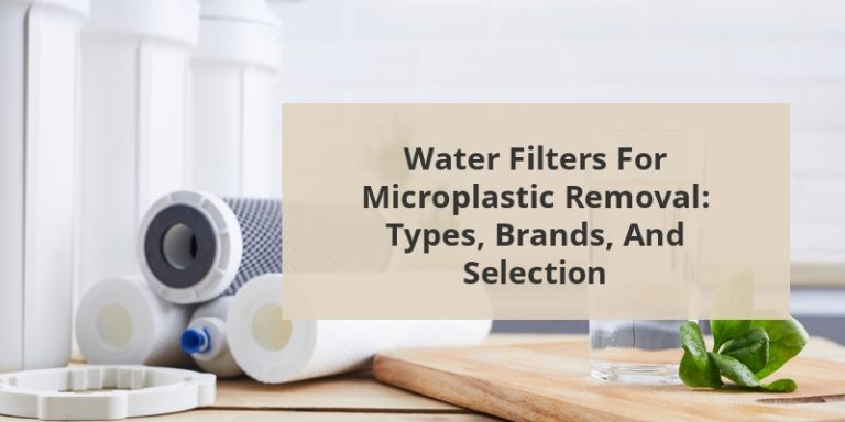 Water Filters for Microplastic Removal: Types, Brands, and Selection ...