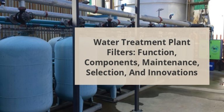 Water Treatment Plant Filters: Function, Components, Maintenance ...