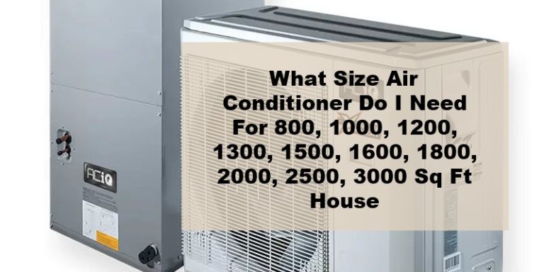 What Size Air Conditioner Do I Need For 800, 1000, 1200, 1300, 1500, 1600, 1800, 2000, 2500 ...