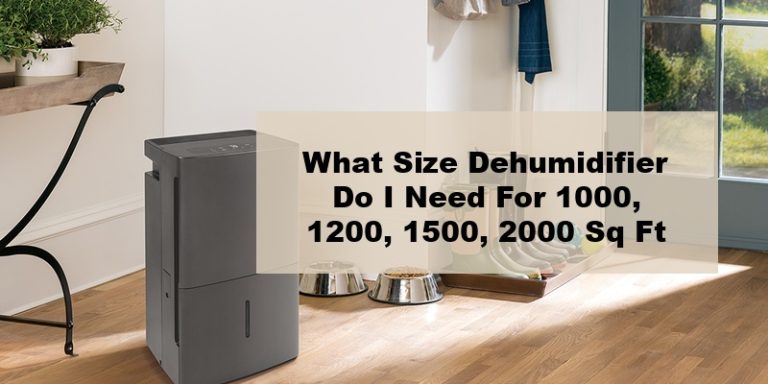 What Size Dehumidifier Do I Need For 1000, 1200, 1500, 2000 Sq Ft - Pick Comfort